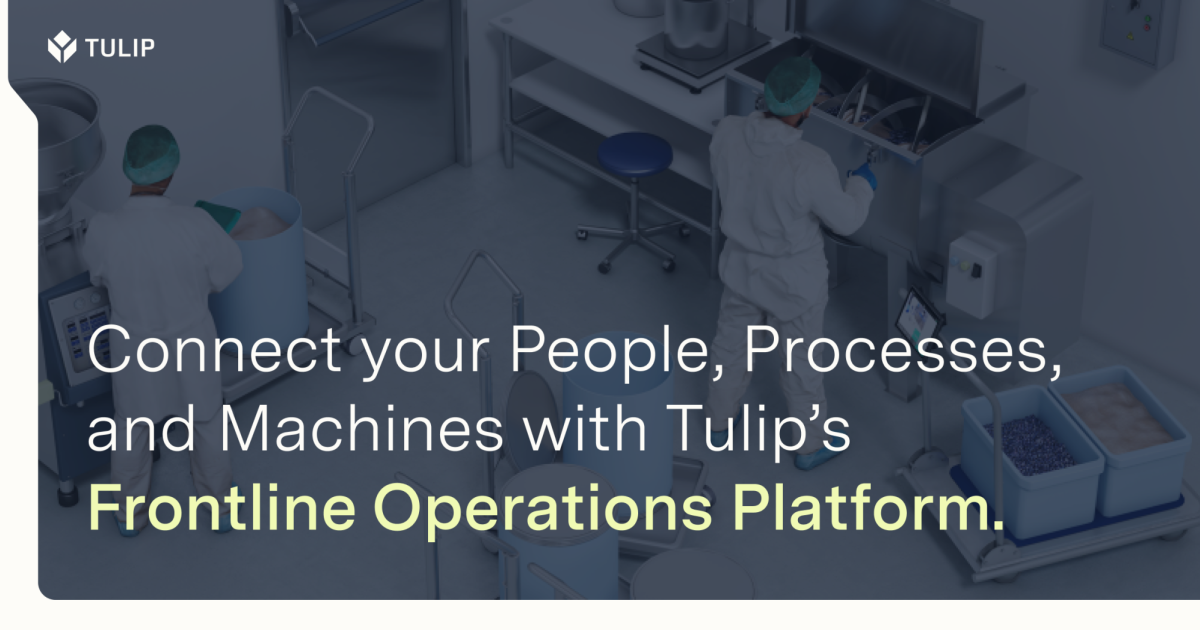 Food & Beverage Manufacturing Software | Tulip