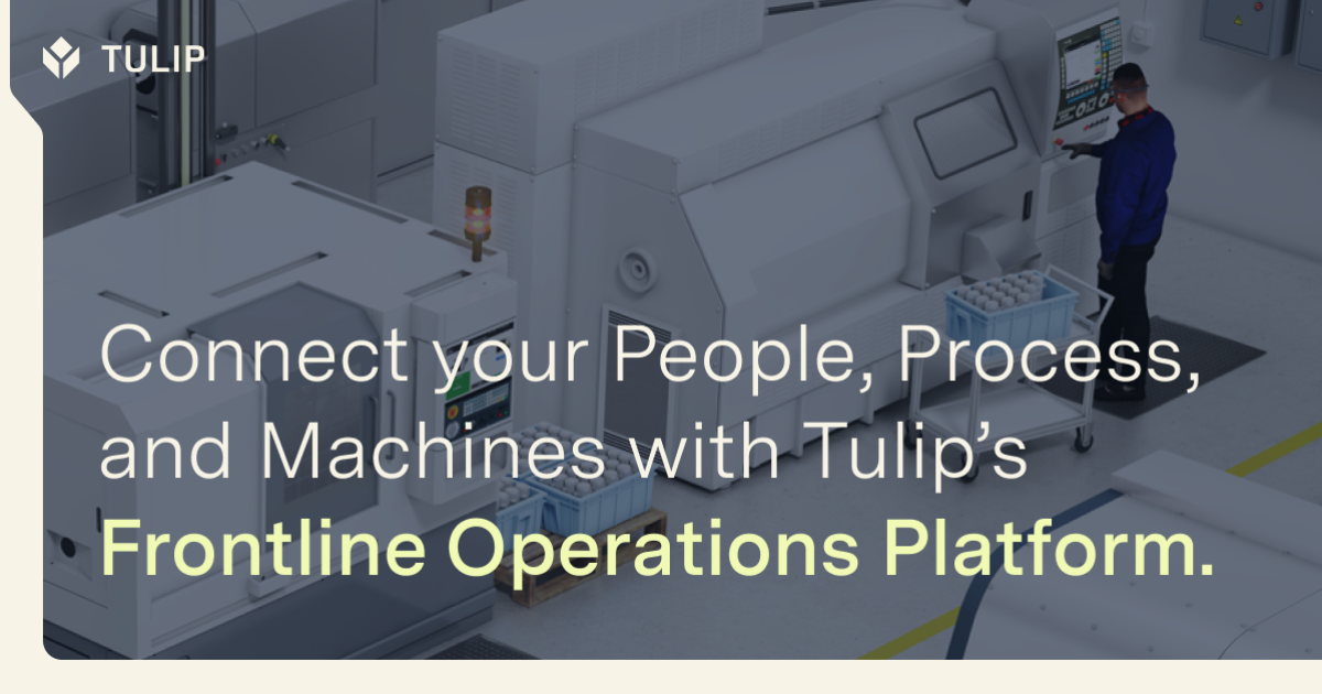 Machining Manufacturing Software | Tulip
